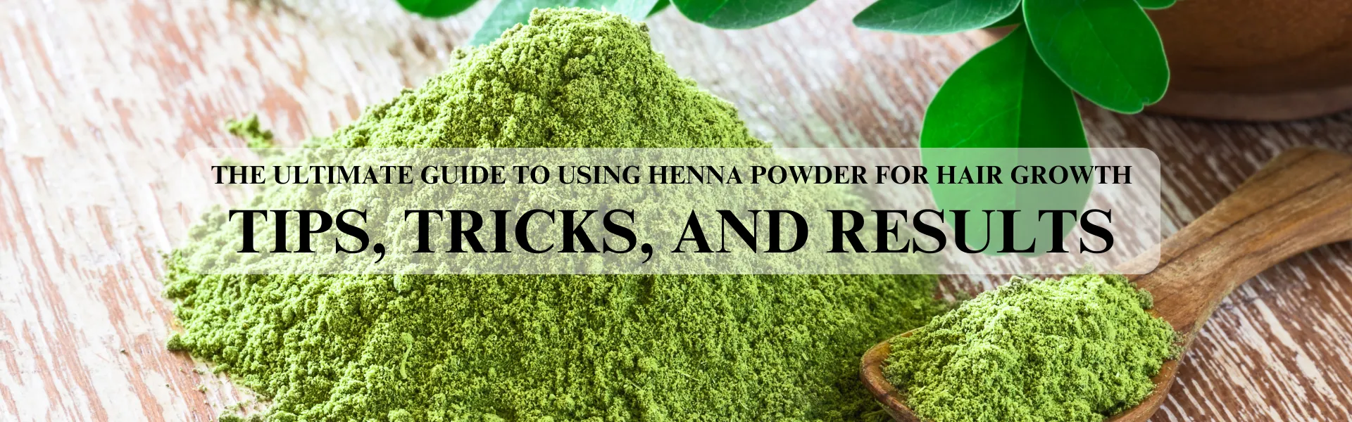Henna Powder for Hair Growth: The Ultimate Guide | D.K Industries
