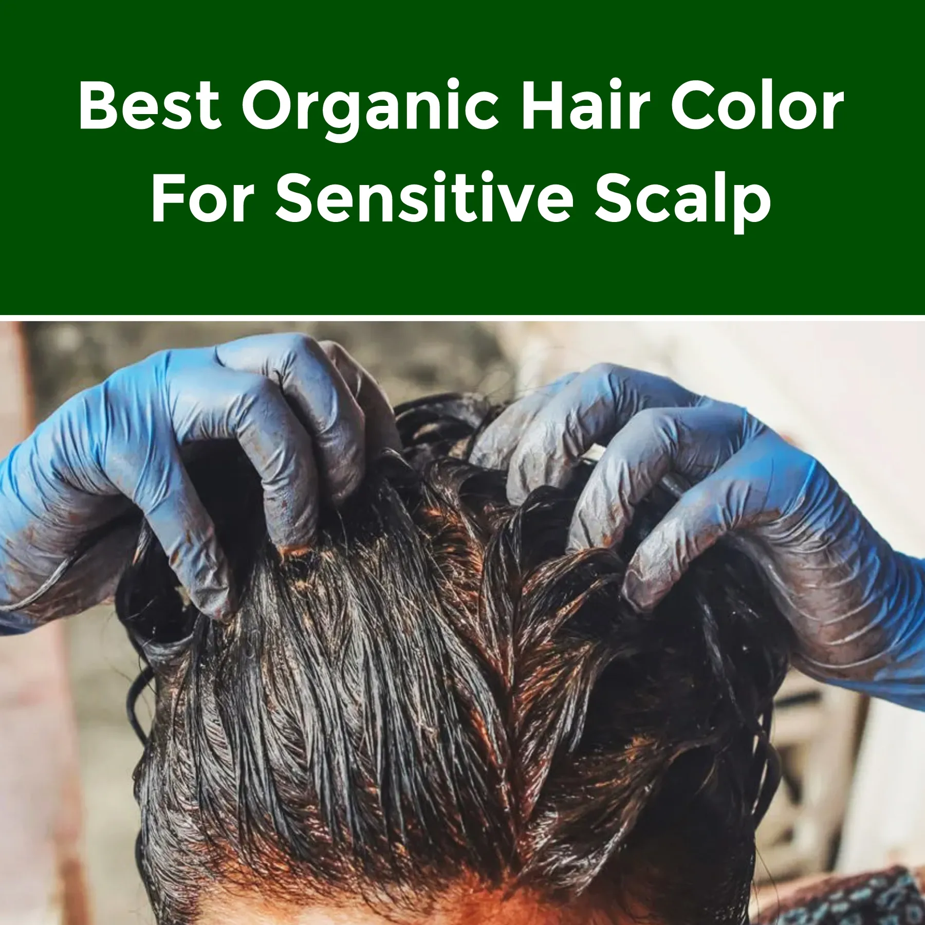 Best Herbal Hair Colors for Sensitive Scalp | Gentle Hair Dyes - DKI Henna
